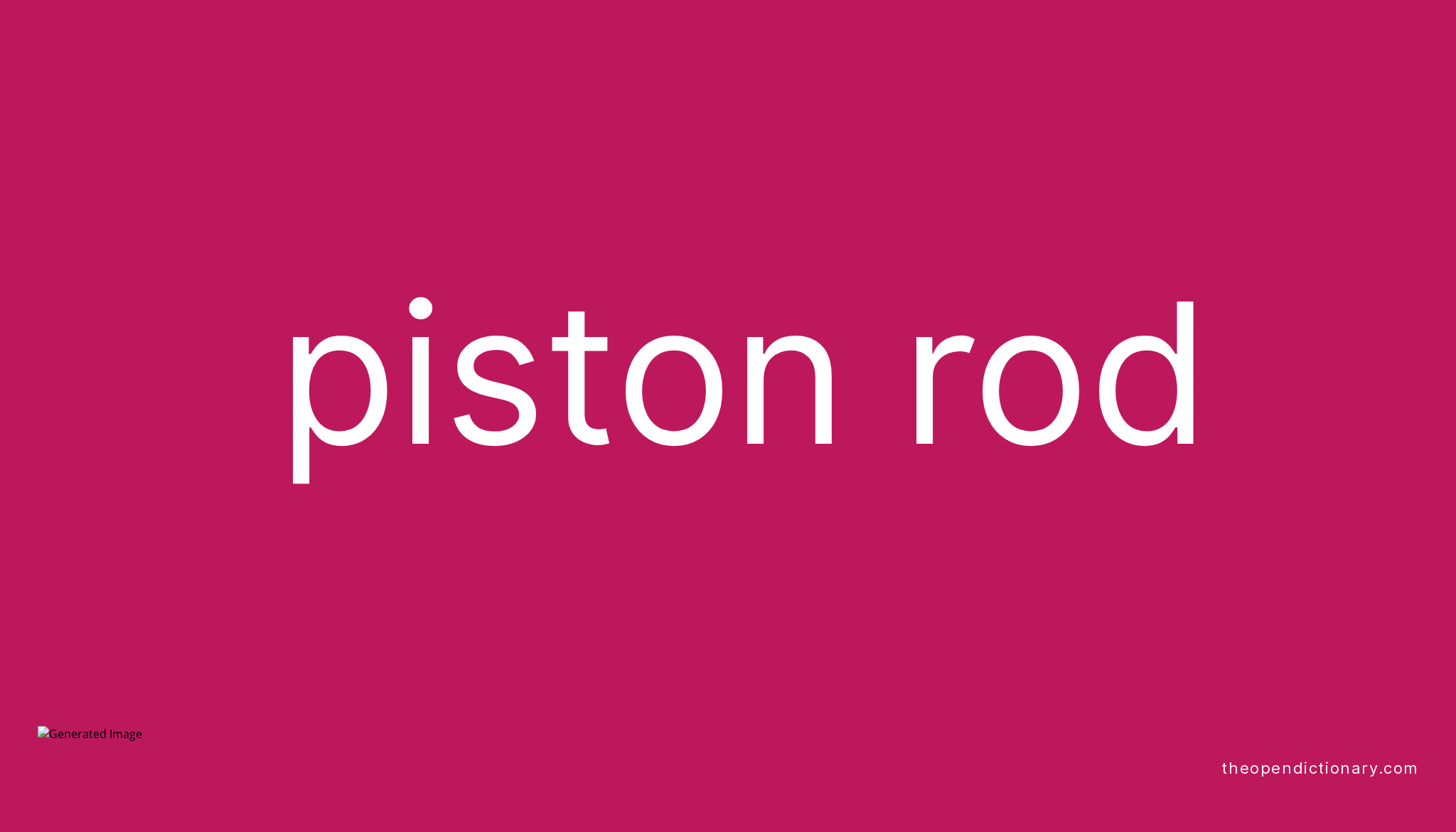 Piston Rod Meaning Of Piston Rod Definition Of Piston Rod Example Of Piston Rod piston-rod-meaning-of-piston-rod-definition-of-piston-rod-example-of-piston-rod